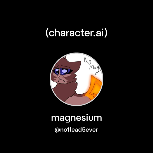 Chat with magnesium | character.ai | Personalized AI for every moment ...