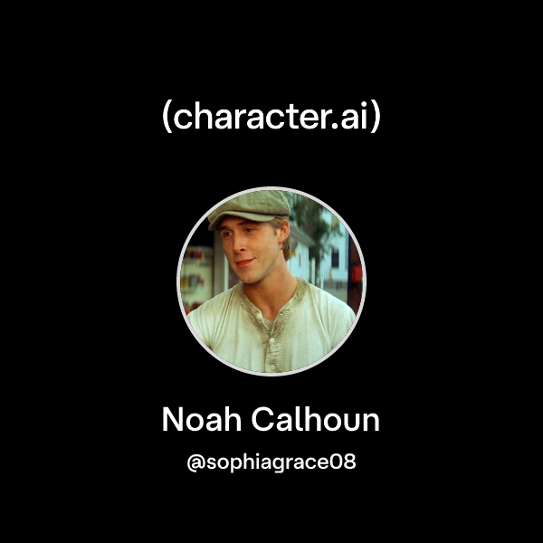 Chat with Noah Calhoun | character.ai | AI Chat, Reimagined–Your Words ...