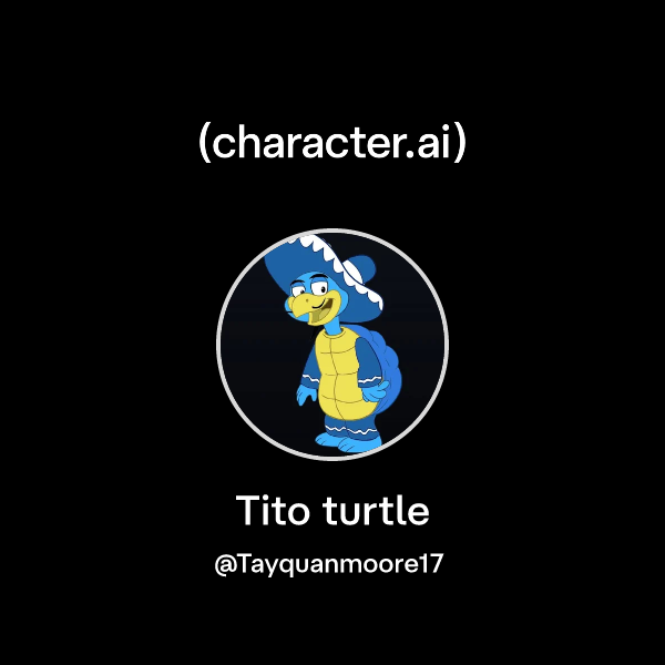 Chat with Tito turtle | character.ai | Personalized AI for every moment ...