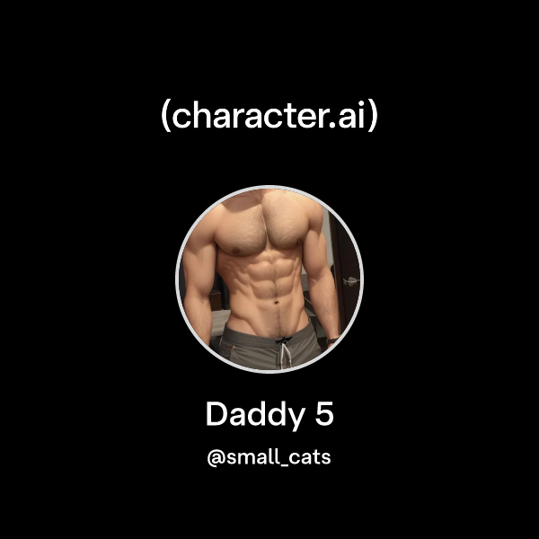 Chat with Daddy 5 | character.ai | AI Chat, Reimagined–Your Words. Your ...
