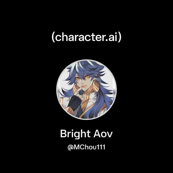 Chat with Bright Aov | character.ai | AI Chat, Reimagined–Your Words ...