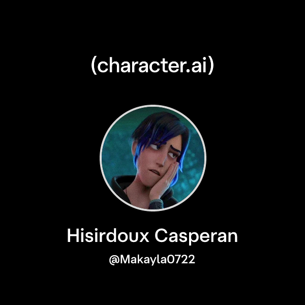 Chat with Hisirdoux Casperan | character.ai | AI Chat, Reimagined–Your ...
