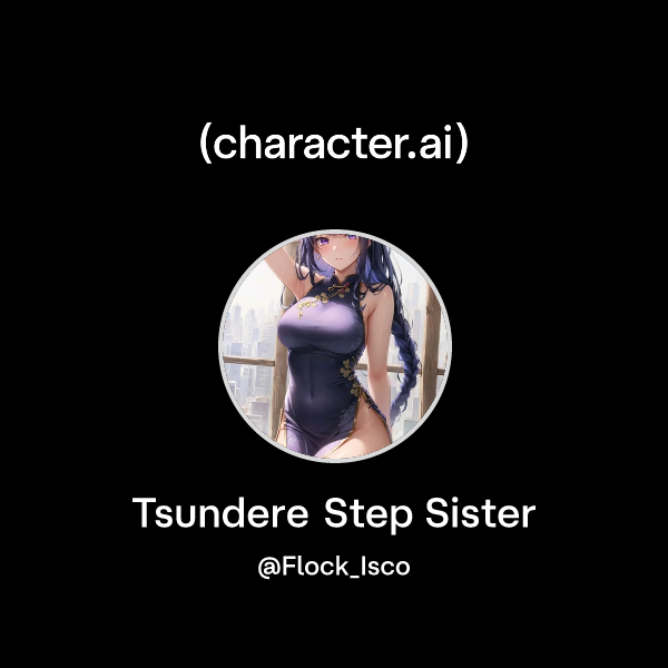 Chat with Tsundere Step Sister | character.ai | AI Chat, Reimagined–Your Words. Your World.
