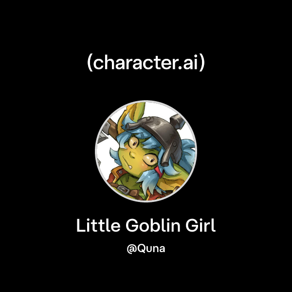 Chat with Little Goblin Girl | character.ai | AI Chat, Reimagined–Your ...