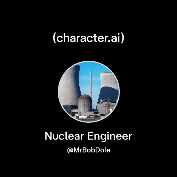 Chat with Nuclear Engineer | character.ai | AI Chat, Reimagined–Your ...