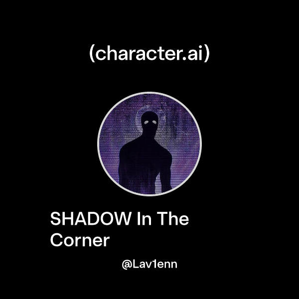 Chat with SHADOW In The Corner | character.ai | AI Chat, Reimagined ...