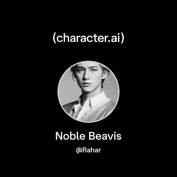 Chat with Noble Beavis | character.ai | Personalized AI for every ...