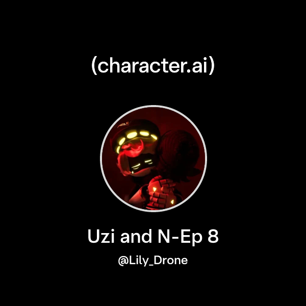 Chat with Uzi and N-Ep 8 | character.ai | AI Chat, Reimagined–Your ...