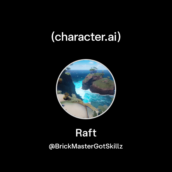 Chat with Raft | character.ai | AI Chat, Reimagined–Your Words. Your World.
