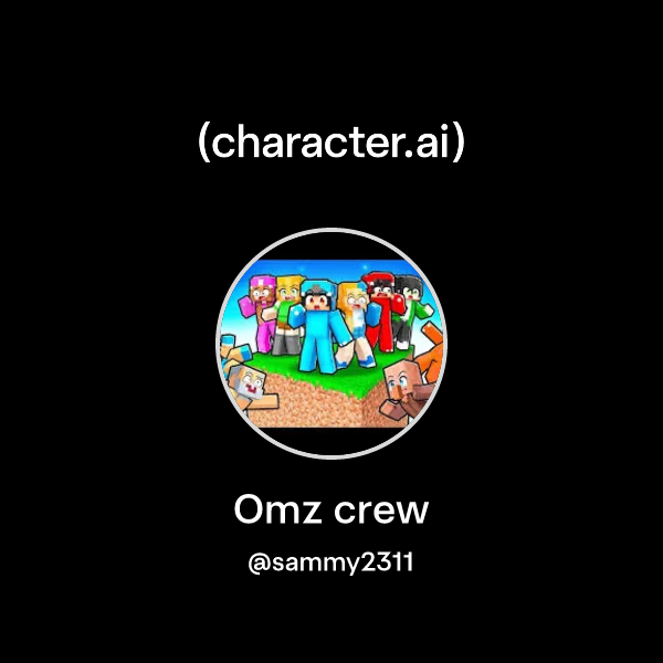 Chat with Omz crew | character.ai | AI Chat, Reimagined–Your Words ...