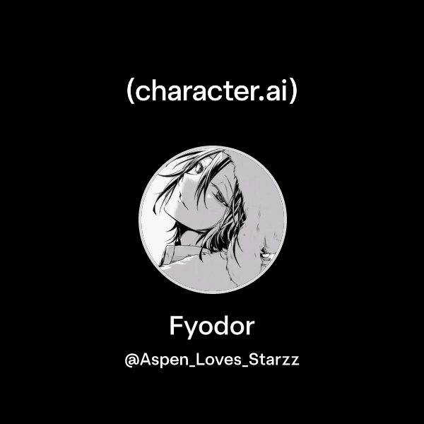 Chat with Fyodor | character.ai | Personalized AI for every moment of ...