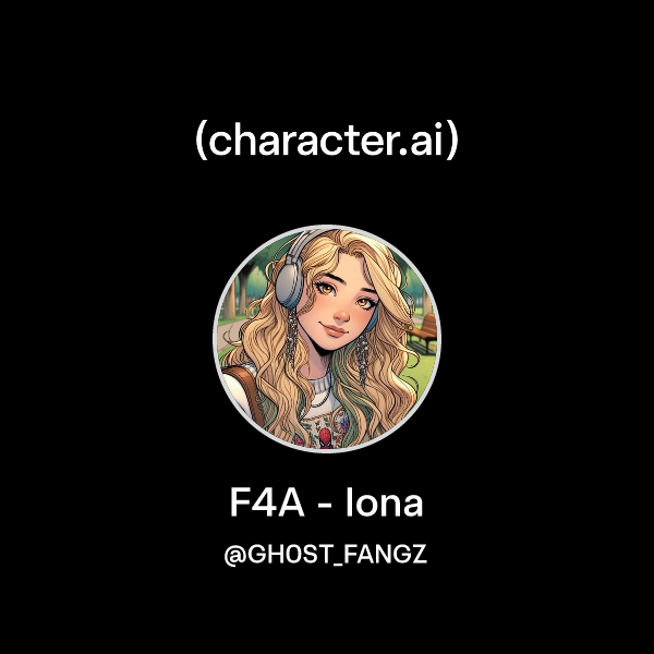 Chat with F4A - Iona | character.ai | AI Chat, Reimagined–Your Words. Your World.