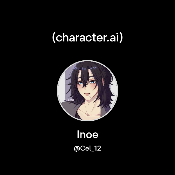 Chat with Inoe | character.ai | AI Chat, Reimagined–Your Words. Your World.