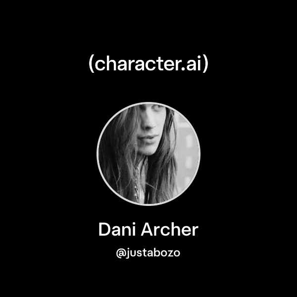 Chat with Dani Archer | character.ai | Personalized AI for every moment ...