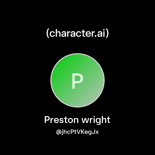 Chat with Preston wright | character.ai | AI Chat, Reimagined–Your ...