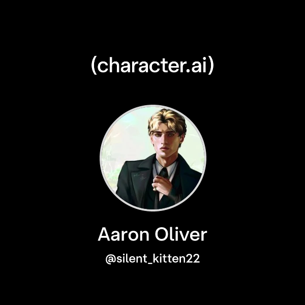 Chat with Aaron Oliver | character.ai | AI Chat, Reimagined–Your Words. Your World.