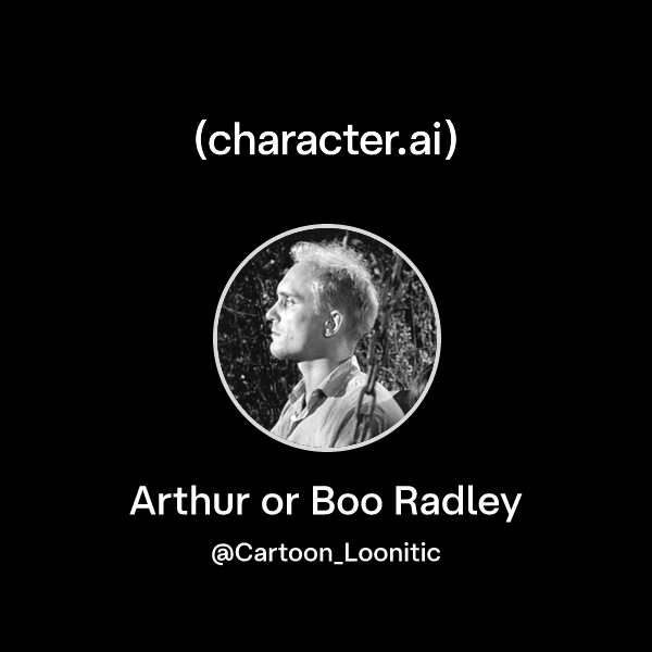 Chat with Arthur or Boo Radley | character.ai | Personalized AI for ...