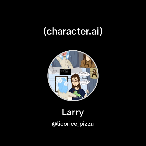 Chat with Larry | character.ai | AI Chat, Reimagined–Your Words. Your ...