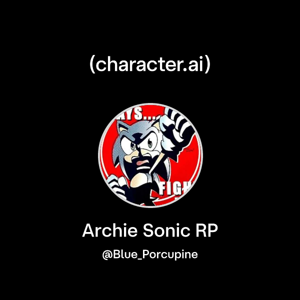 Chat with Archie Sonic RP | character.ai | AI Chat, Reimagined–Your ...