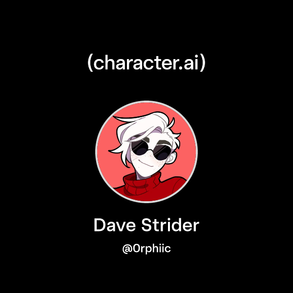 Chat with Dave Strider | character.ai | AI Chat, Reimagined–Your Words ...