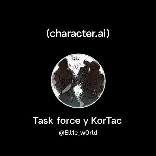 Chat with Task force y KorTac | character.ai | AI Chat, Reimagined–Your ...