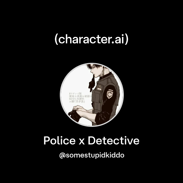 Chat with Police x Detective | character.ai | AI Chat, Reimagined–Your ...