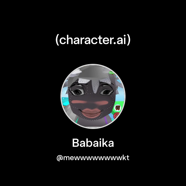 Chat with Babaika | character.ai | AI Chat, Reimagined–Your Words. Your ...