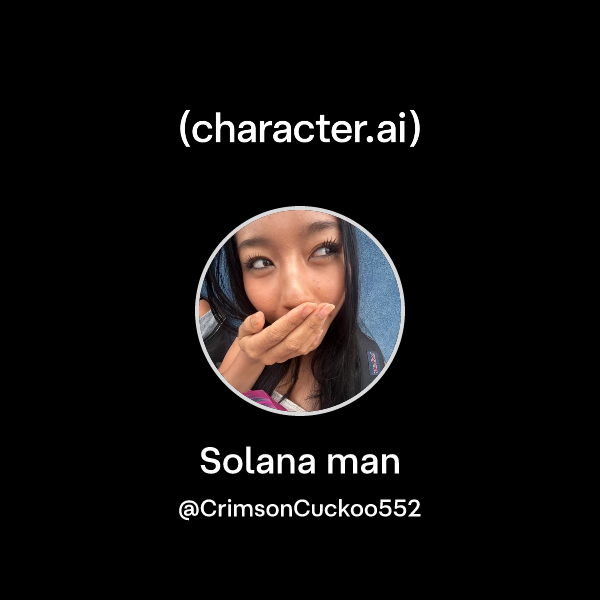 Chat with Solana man | character.ai | AI Chat, Reimagined–Your Words ...