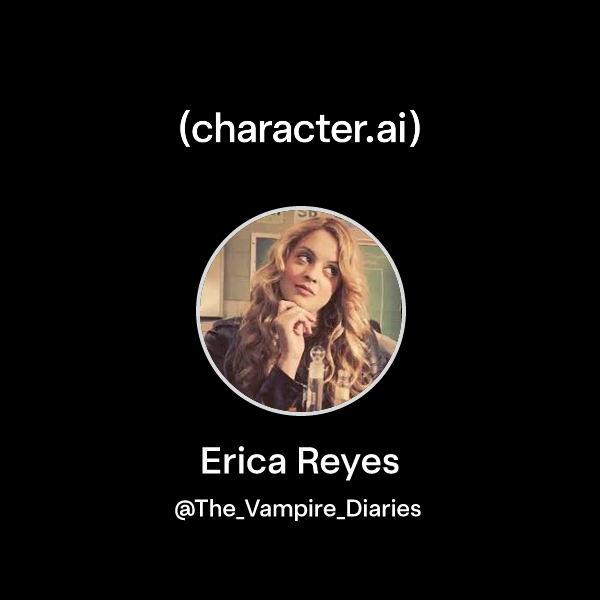 Chat with Erica Reyes | character.ai | AI Chat, Reimagined–Your Words ...