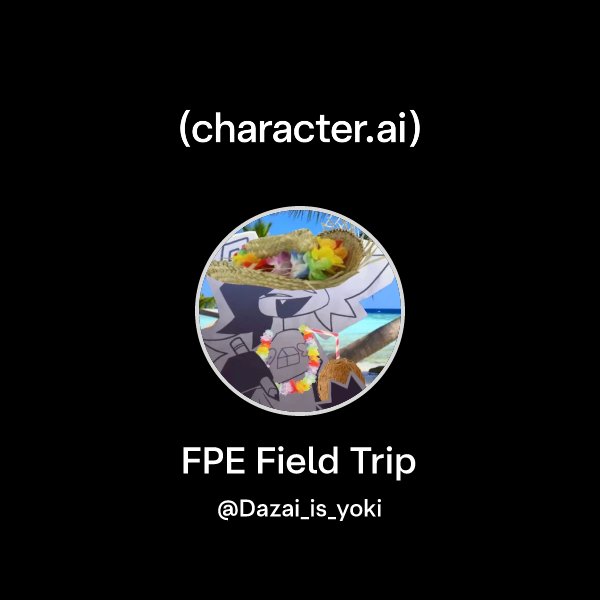 Chat with FPE Field Trip | character.ai | AI Chat, Reimagined–Your ...