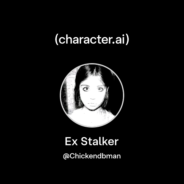 Chat with Ex Stalker | character.ai | AI Chat, Reimagined–Your Words ...