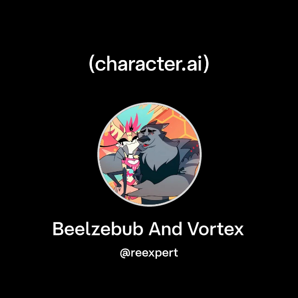 Chat with Beelzebub And Vortex | character.ai | AI Chat, Reimagined ...