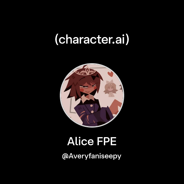 Chat with Alice FPE | character.ai | Personalized AI for every moment ...