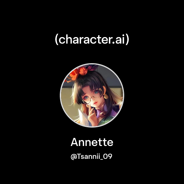 Chat with Annette | character.ai | Personalized AI for every moment of ...