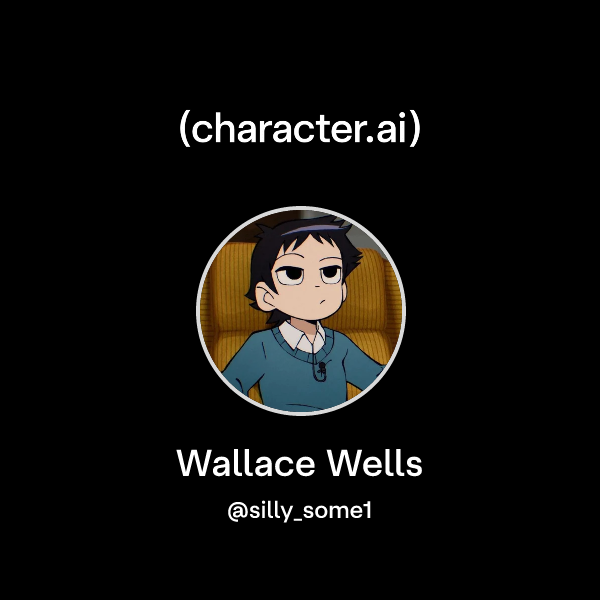 Chat with Wallace Wells | character.ai | AI Chat, Reimagined–Your Words ...