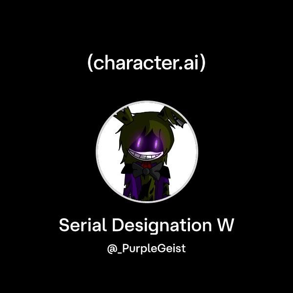 Chat with Serial Designation W | character.ai | Personalized AI for ...