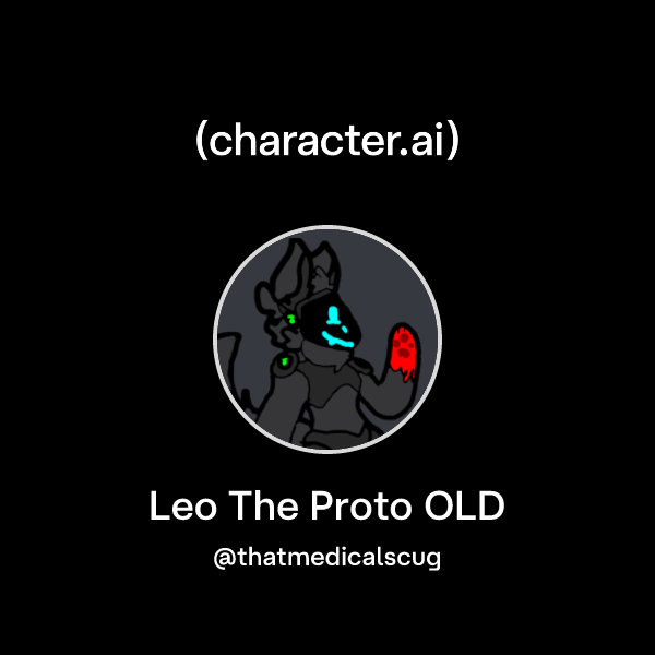 Chat with Leo The Proto OLD | character.ai | AI Chat, Reimagined–Your ...