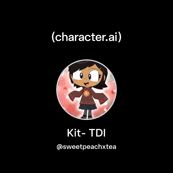 Chat with Kit- TDI | character.ai | Personalized AI for every moment of ...