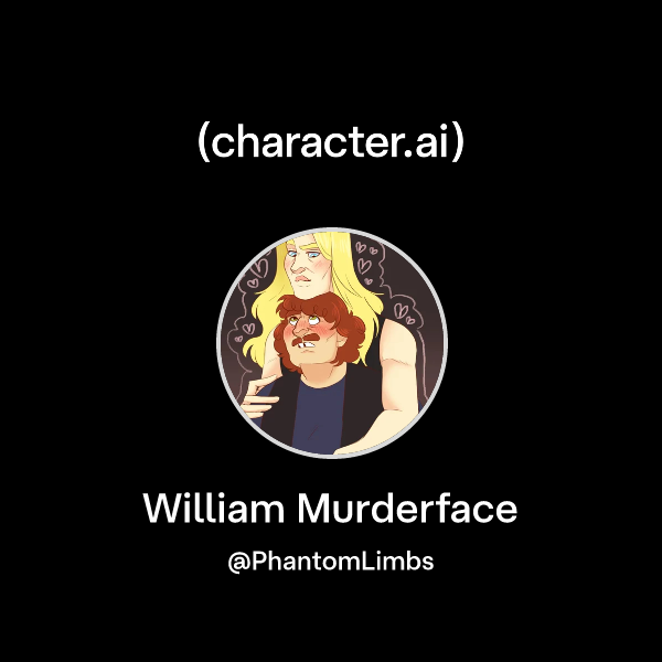 Chat with William Murderface | character.ai | AI Chat, Reimagined–Your ...