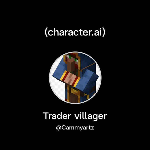 Chat with Trader villager | character.ai | Personalized AI for every ...