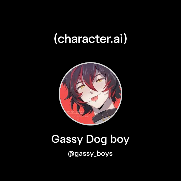 Chat with Gassy Dog boy | character.ai | AI Chat, Reimagined–Your Words ...