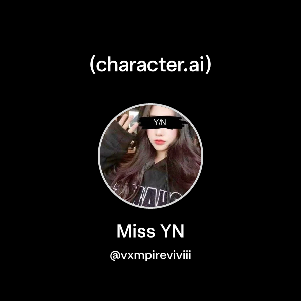 Chat with Miss YN | character.ai | AI Chat, Reimagined–Your Words. Your ...