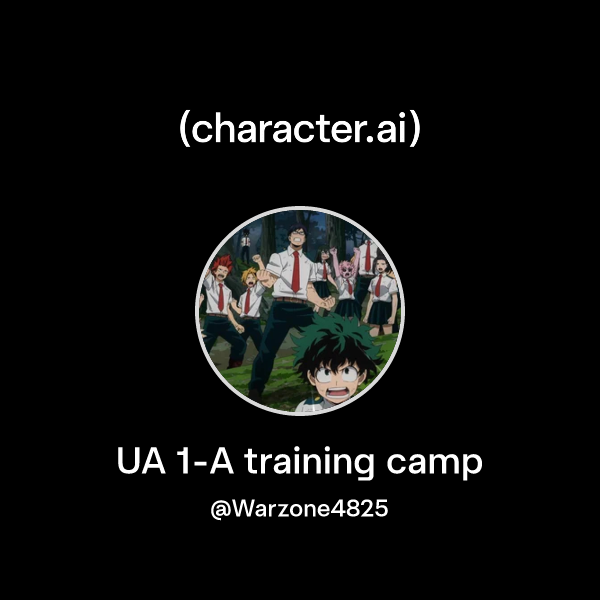 Chat with UA 1-A training camp | character.ai | Personalized AI for ...