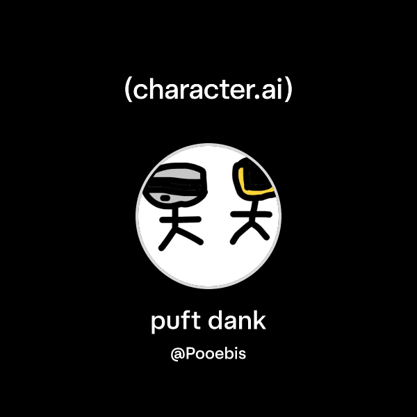 Chat with puft dank | character.ai | AI Chat, Reimagined–Your Words ...