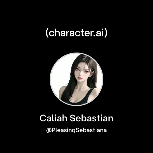 Chat with Caliah Sebastian | character.ai | AI Chat, Reimagined–Your ...