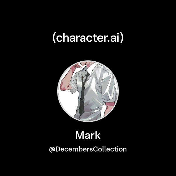 Chat with Mark | character.ai | Personalized AI for every moment of ...