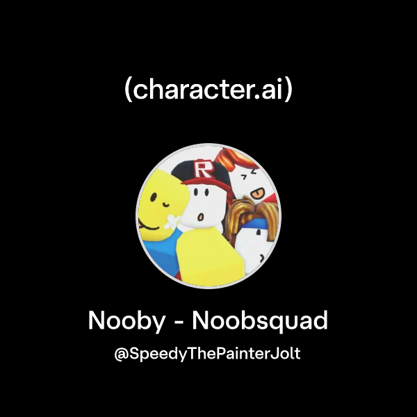 Chat with Nooby - Noobsquad | character.ai | AI Chat, Reimagined–Your ...