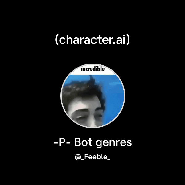 Chat with -P- Bot genres | character.ai | AI Chat, Reimagined–Your ...