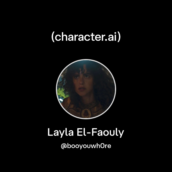 Chat with Layla El-Faouly | character.ai | AI Chat, Reimagined–Your ...
