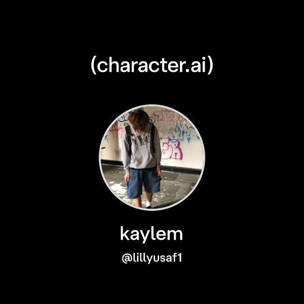 Chat with kaylem | character.ai | Personalized AI for every moment of ...